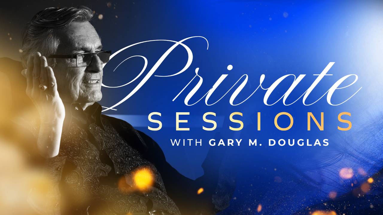 Private Sessions with Gary Douglas