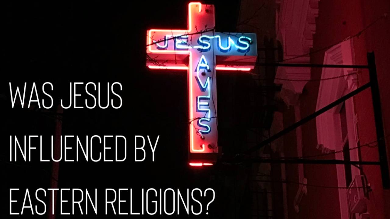 Was Jesus Influenced by Eastern Religions?