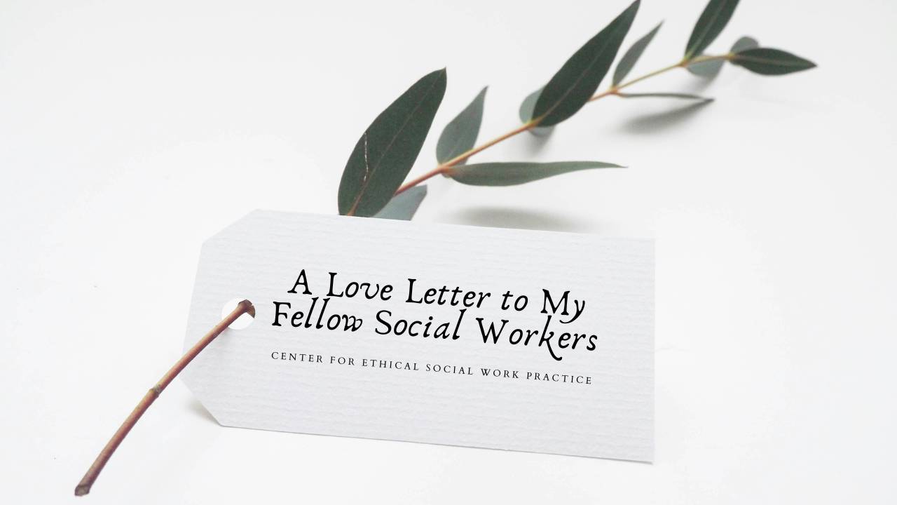A Love Letter to Social Workers: Honoring the Work We Do