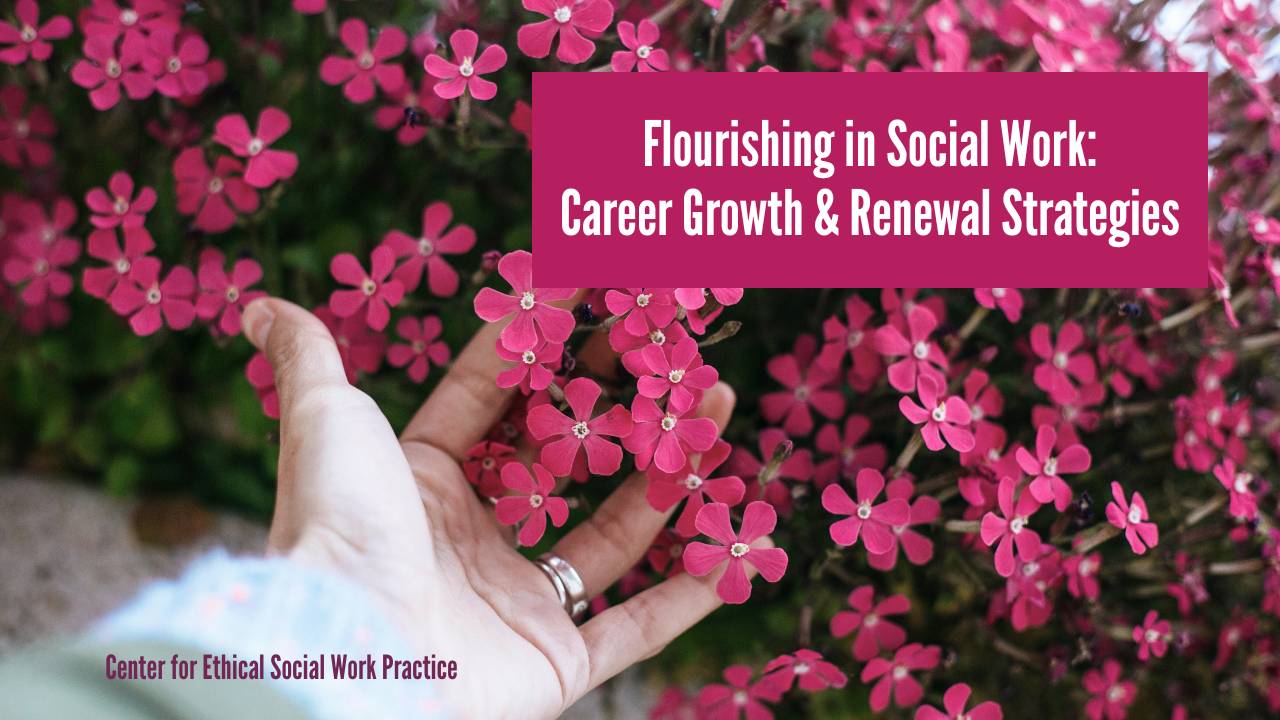 Flourishing in Social Work: Career Growth & Renewal Strategies