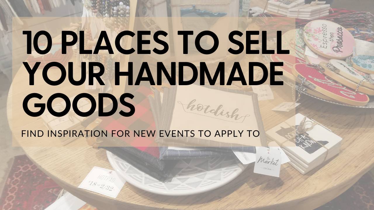 10 Places to Sell Your Handmade Products-Blog