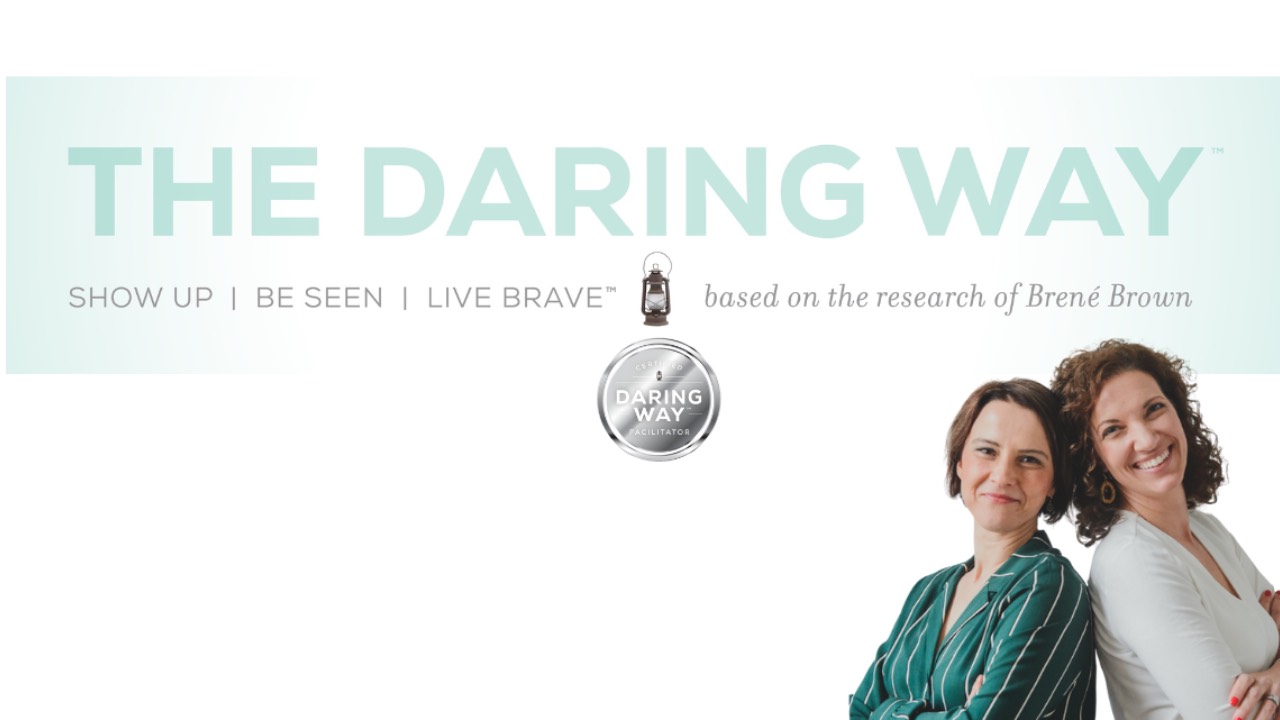 Daring Greatly™ based on Brené Brown research