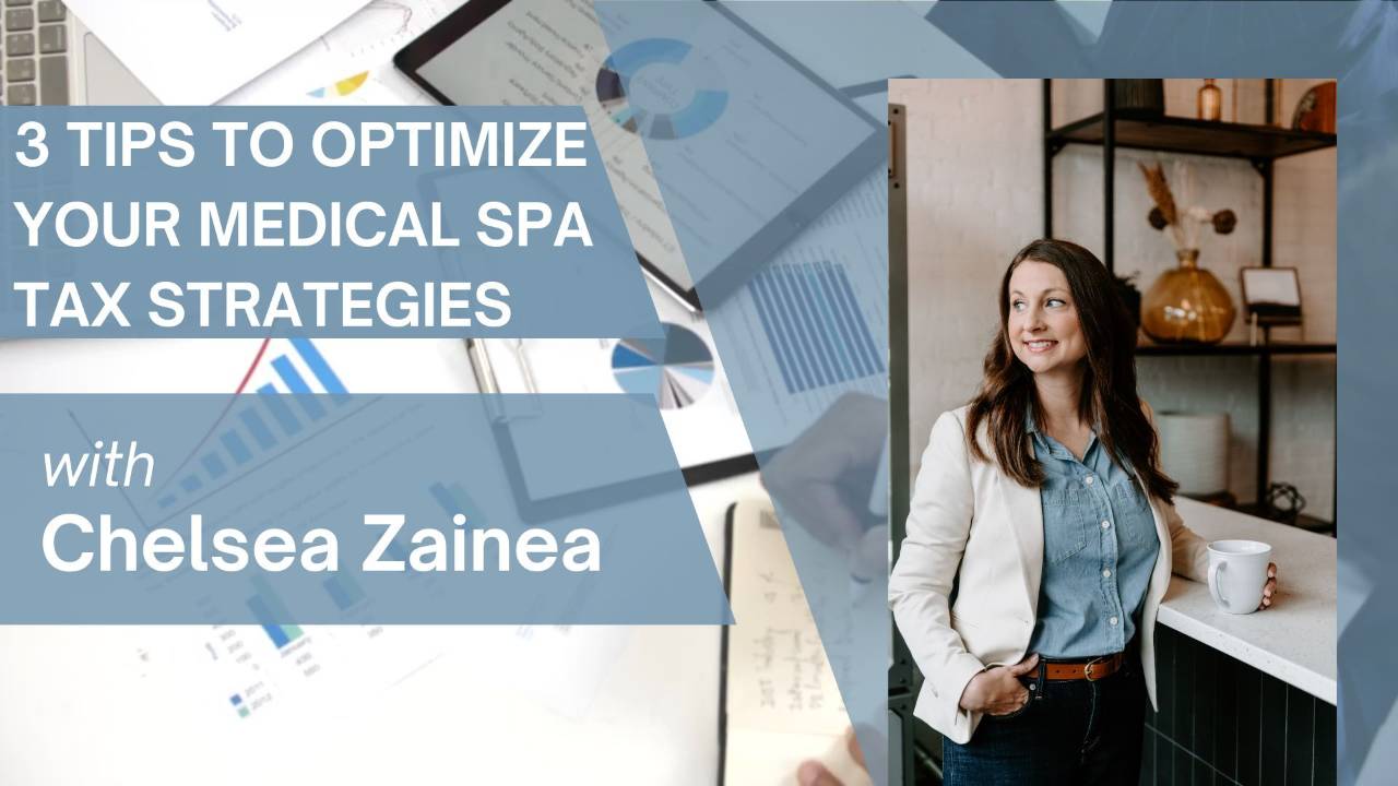 3 tips to optimize your medical spa tax strategies