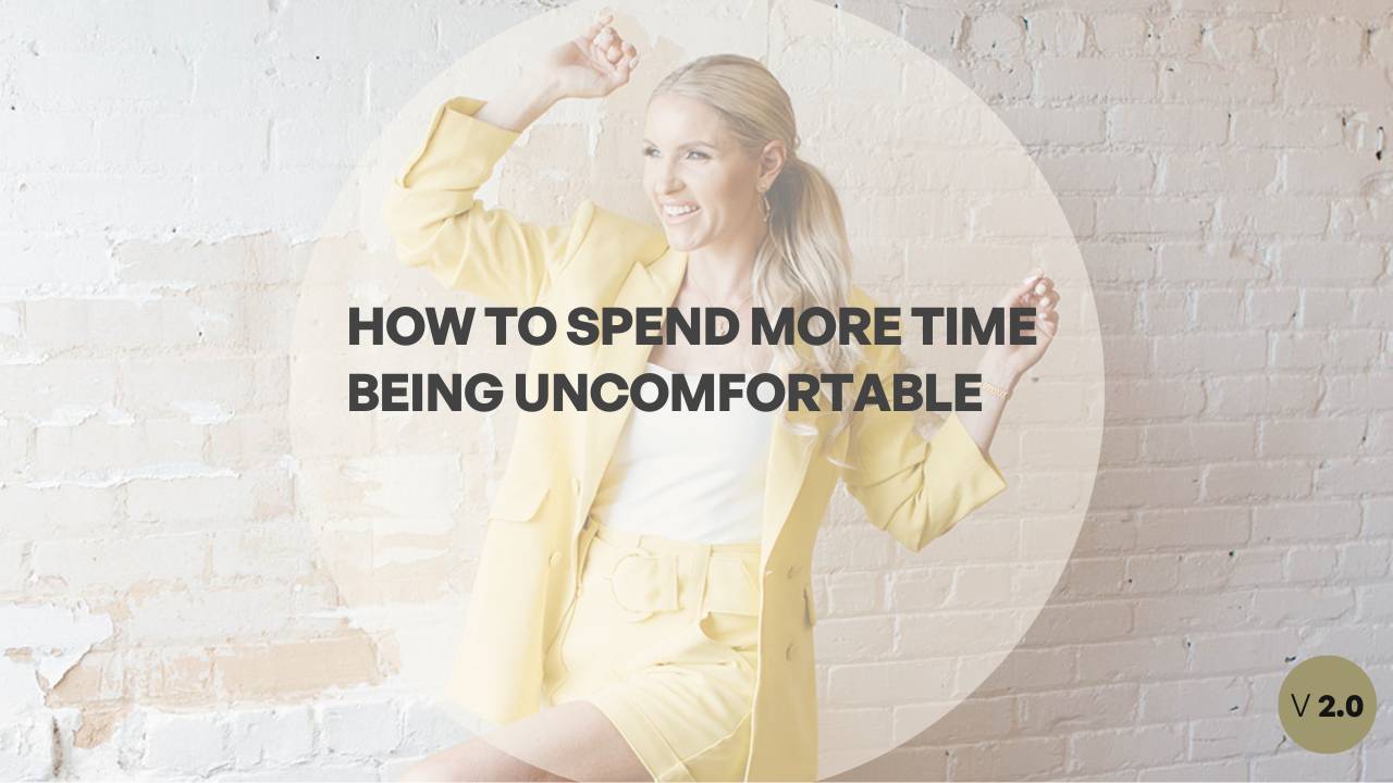 How to Spend More Time Being UNCOMFORTABLE
