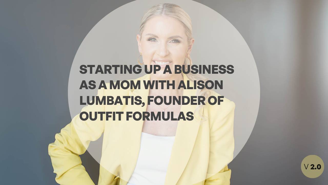 Starting Up a Business as a Mom with Alison Lumbatis