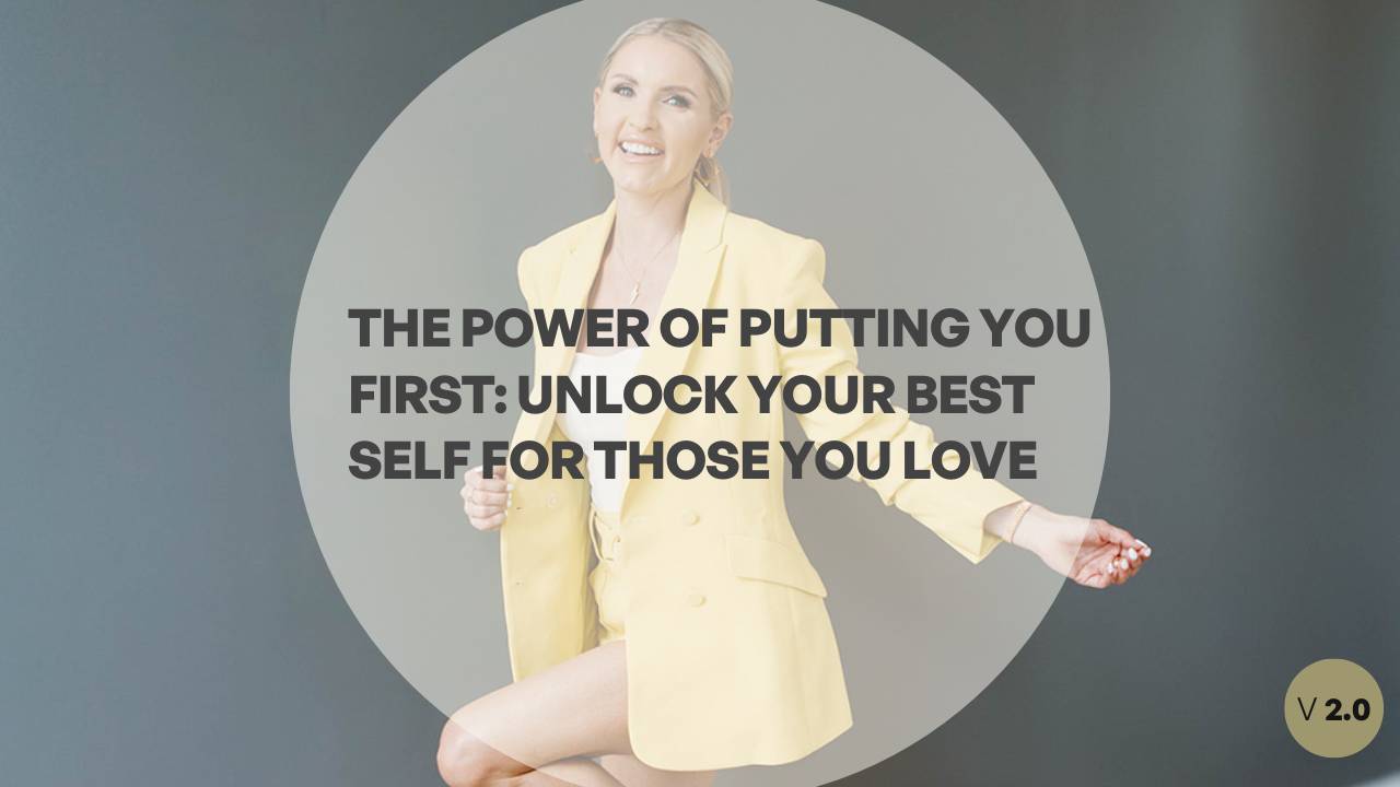 The Power of Putting YOU First