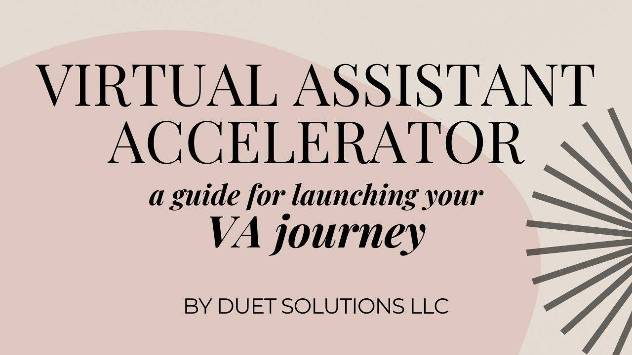 Virtual Assistant Accelerator: A Guide for Launching Your VA Journey