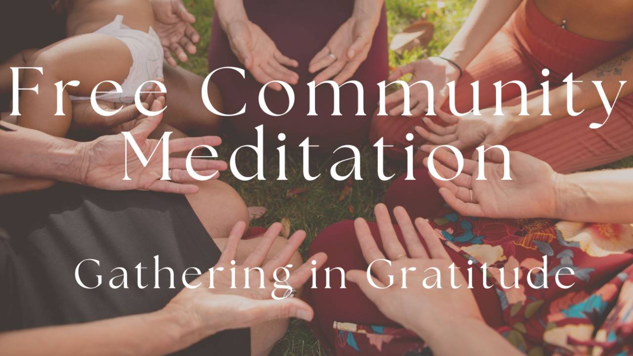 Free Community Meditation: Gathering in Gratitude
