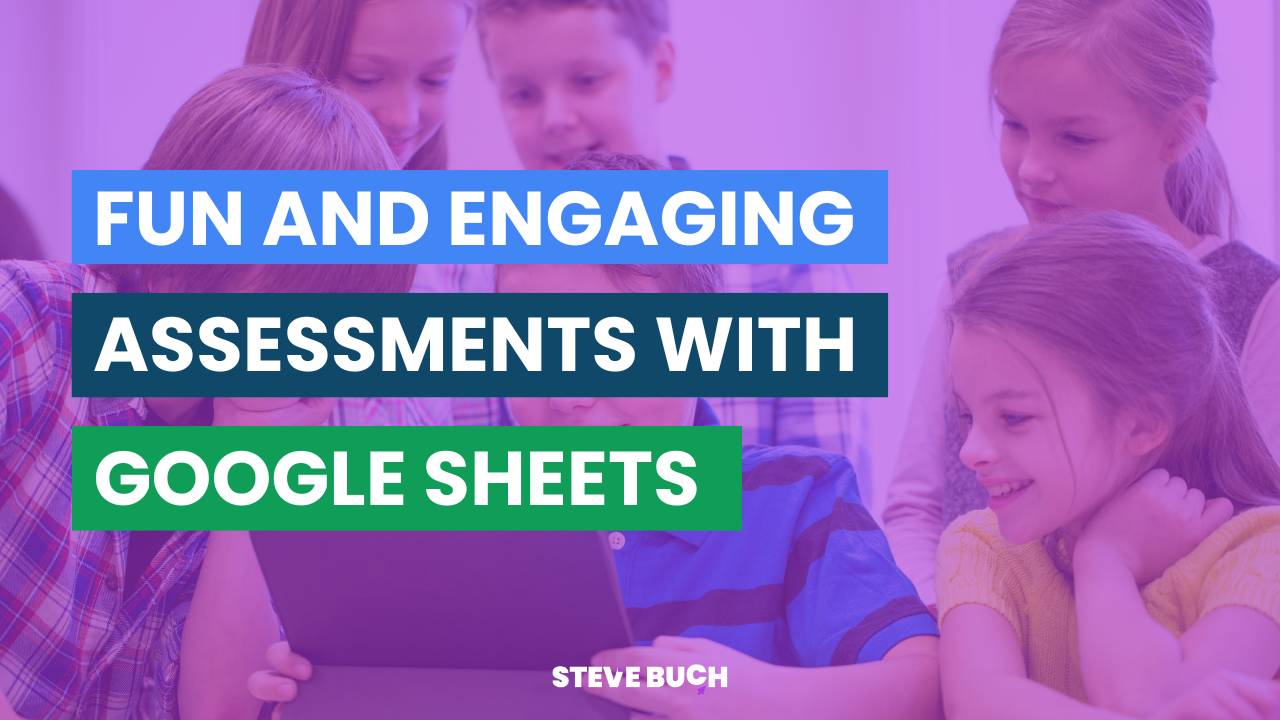 Fun and Engaging Assessments Made Easy with Google Sheets