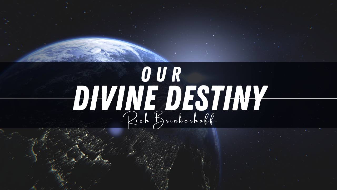 Our Divine Destiny