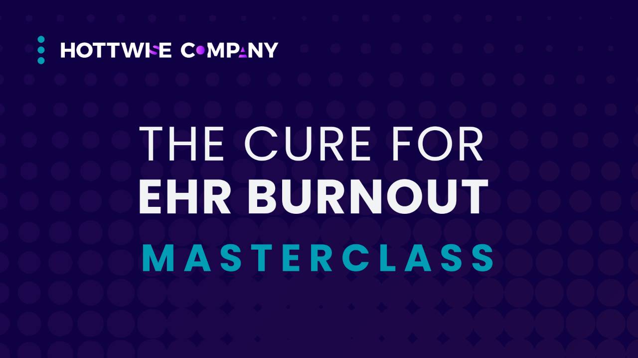 The Cure for EHR Burnout | Online Course for Healthcare Professionals