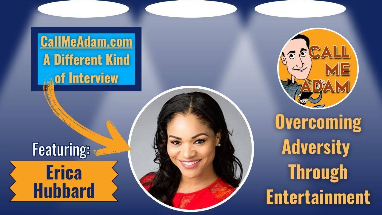 Erica Hubbard Interview: Overcoming Adversity Through Entertainment