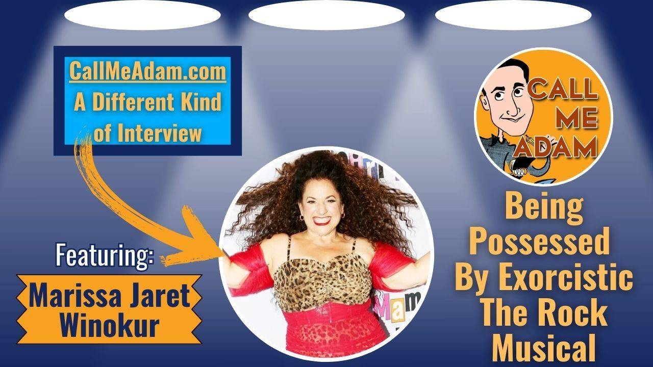 NEW Marissa Jaret Winokur Interview: Being Possessd Exorcistic Musical