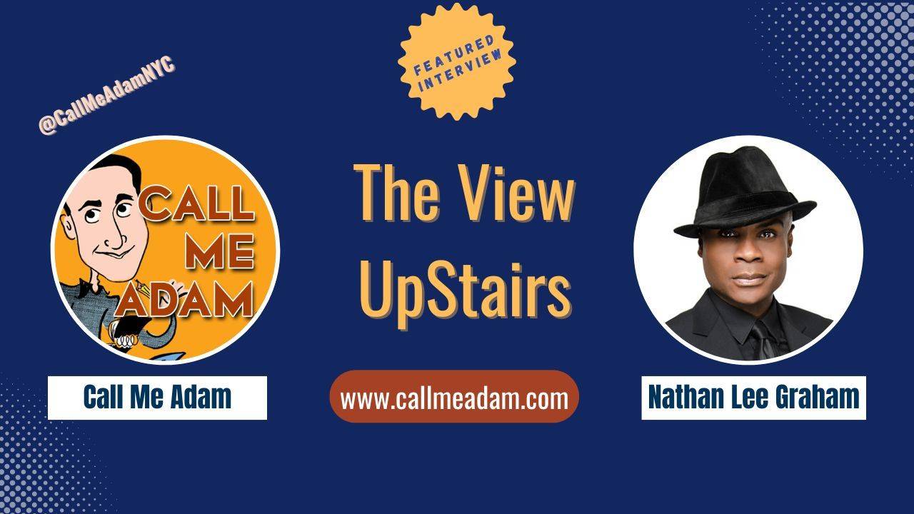 Nathan Lee Graham Interview: The View Upstairs