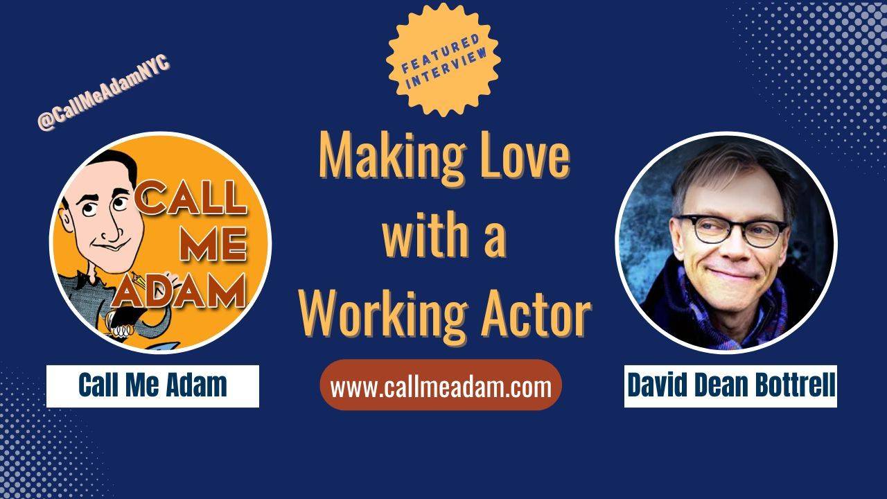 NEW David Dean Bottrell Interview: Making Love with a Working Actor