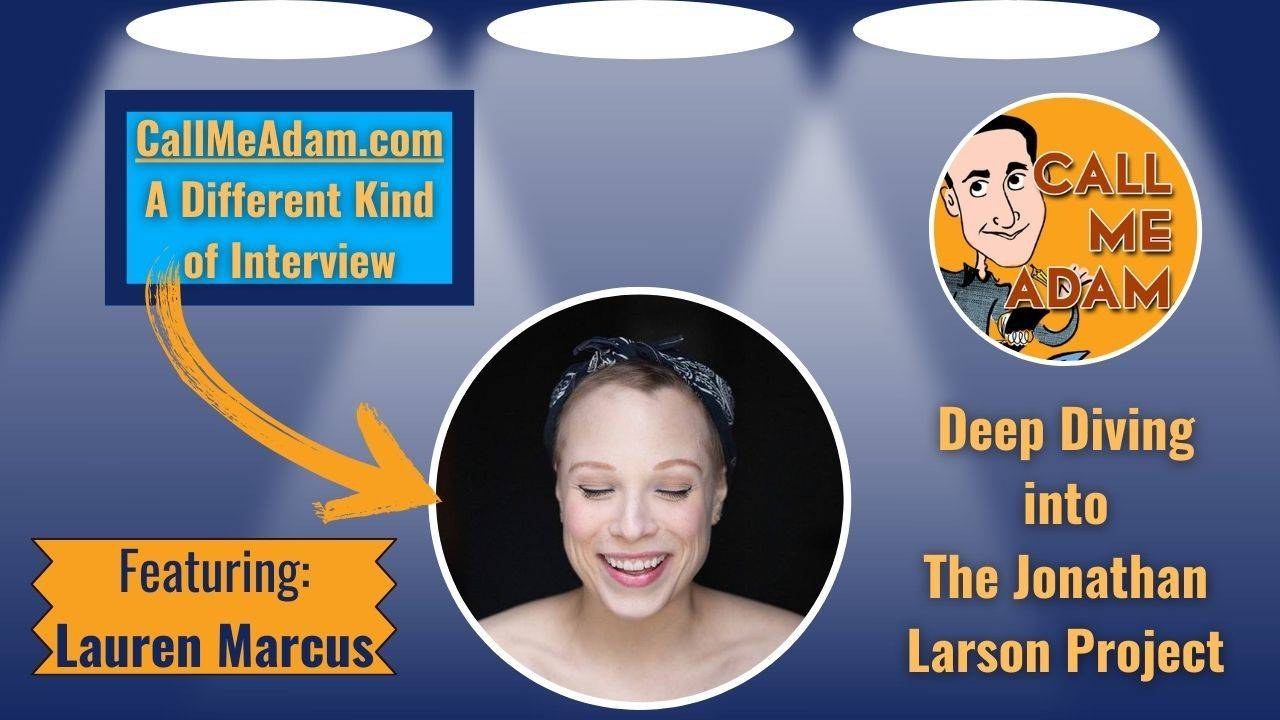 Lauren Marcus Interview: Deep Diving into The Jonathan Larson Project