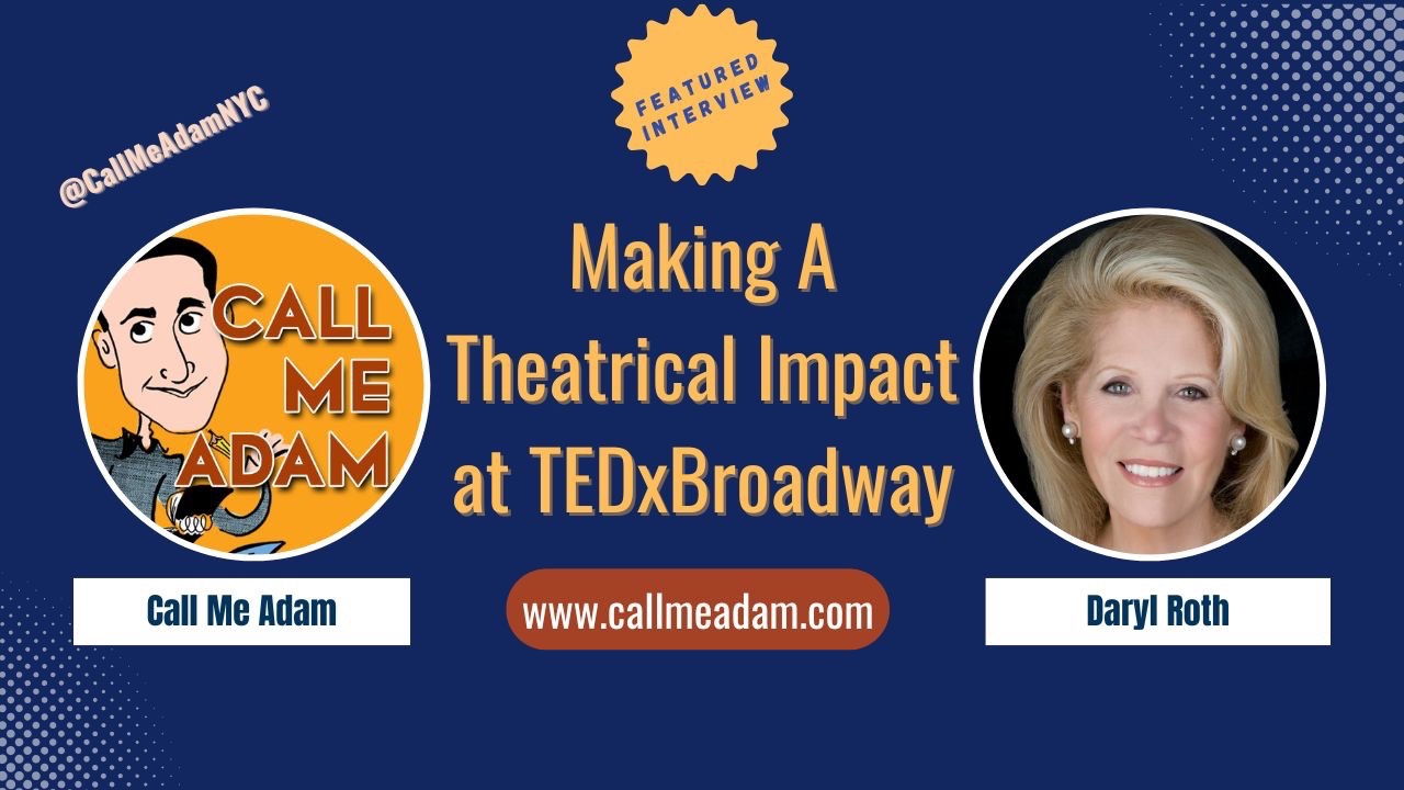 Daryl Roth Interview: Award Winning Theatre Producer, TEDxBroadway
