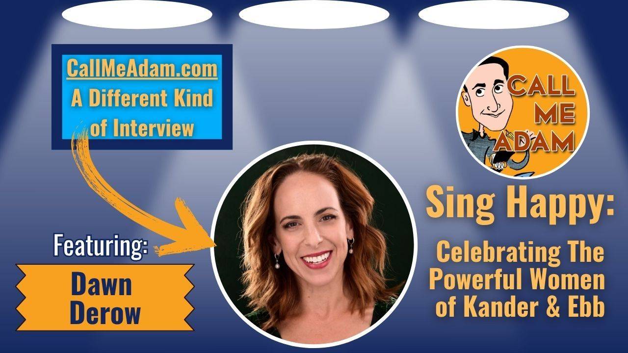 NEW Dawn Derow Interview: Sing Happy: Powerful Women of Kander and Ebb