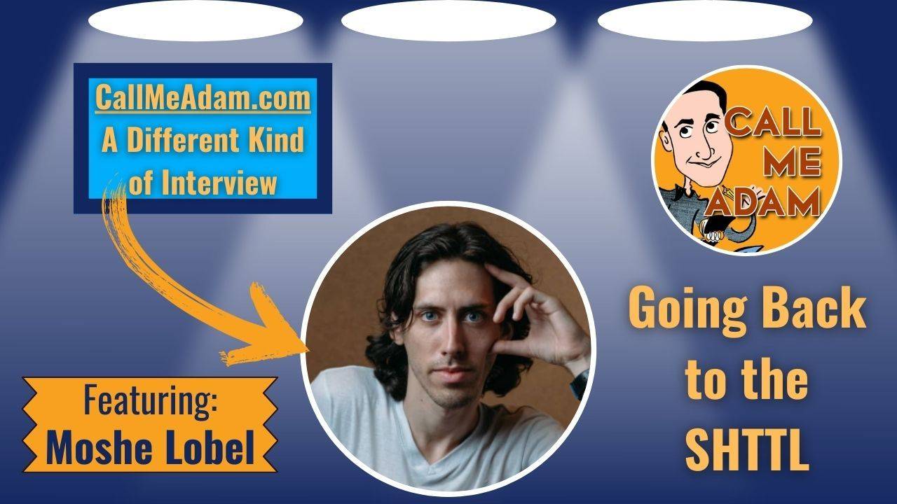 Moshe Lobel Interview: Going Back to the SHTTL