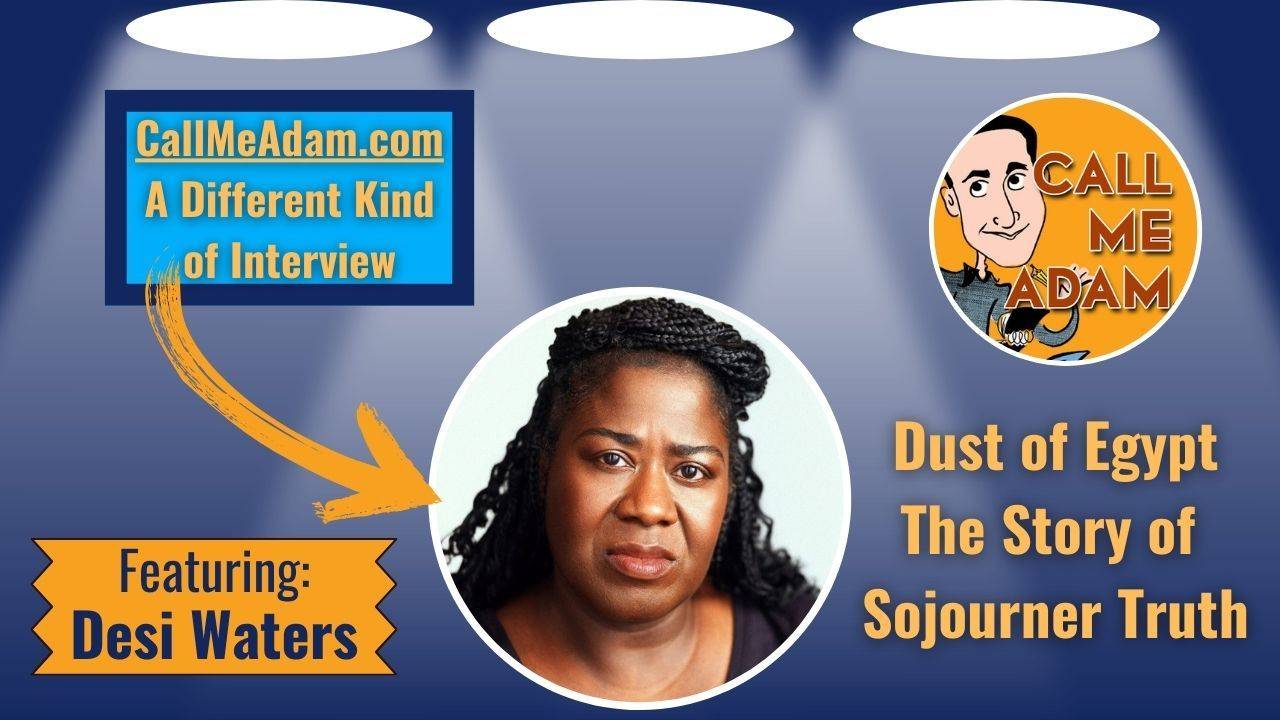 Desi Waters Interview: Dust of Egypt - The Story of Sojourner Truth