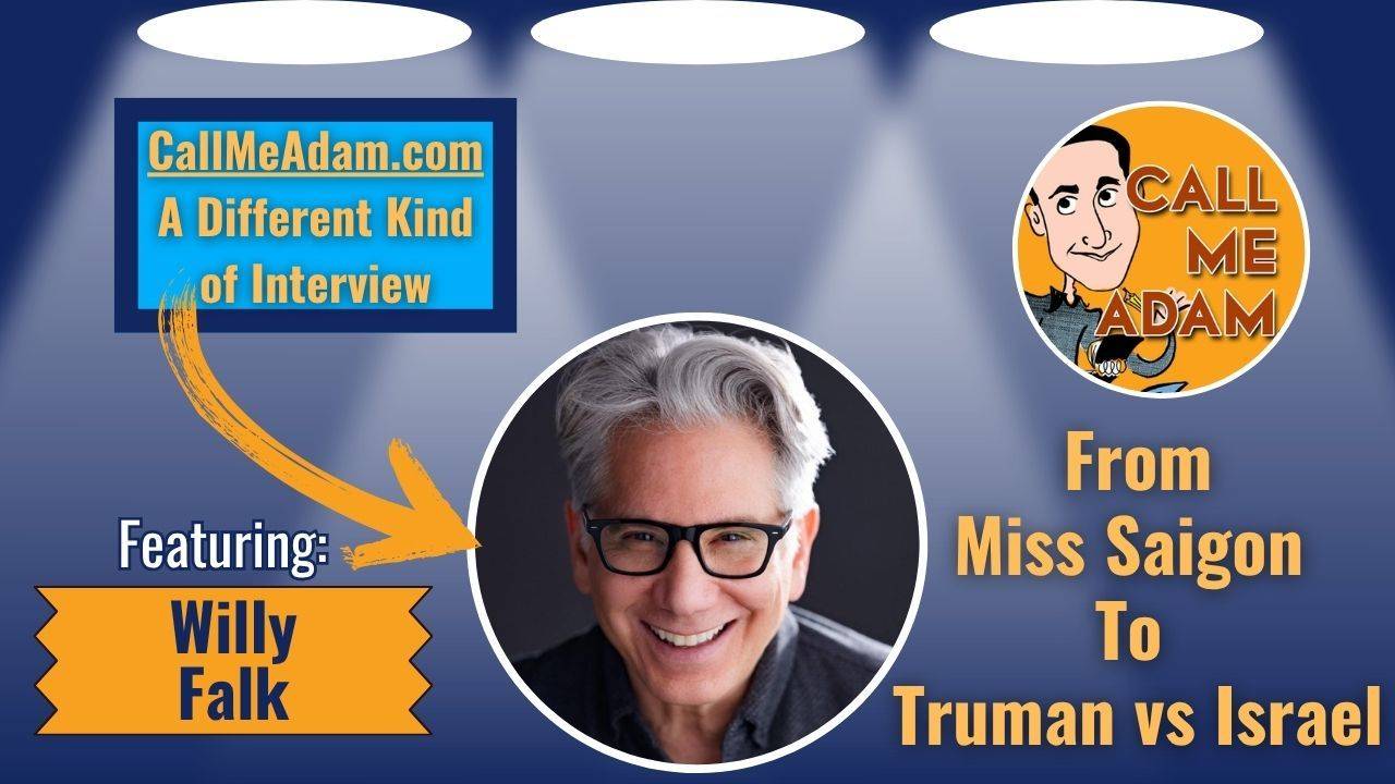 Willy Falk Interview: From Miss Saigon to Truman vs Israel