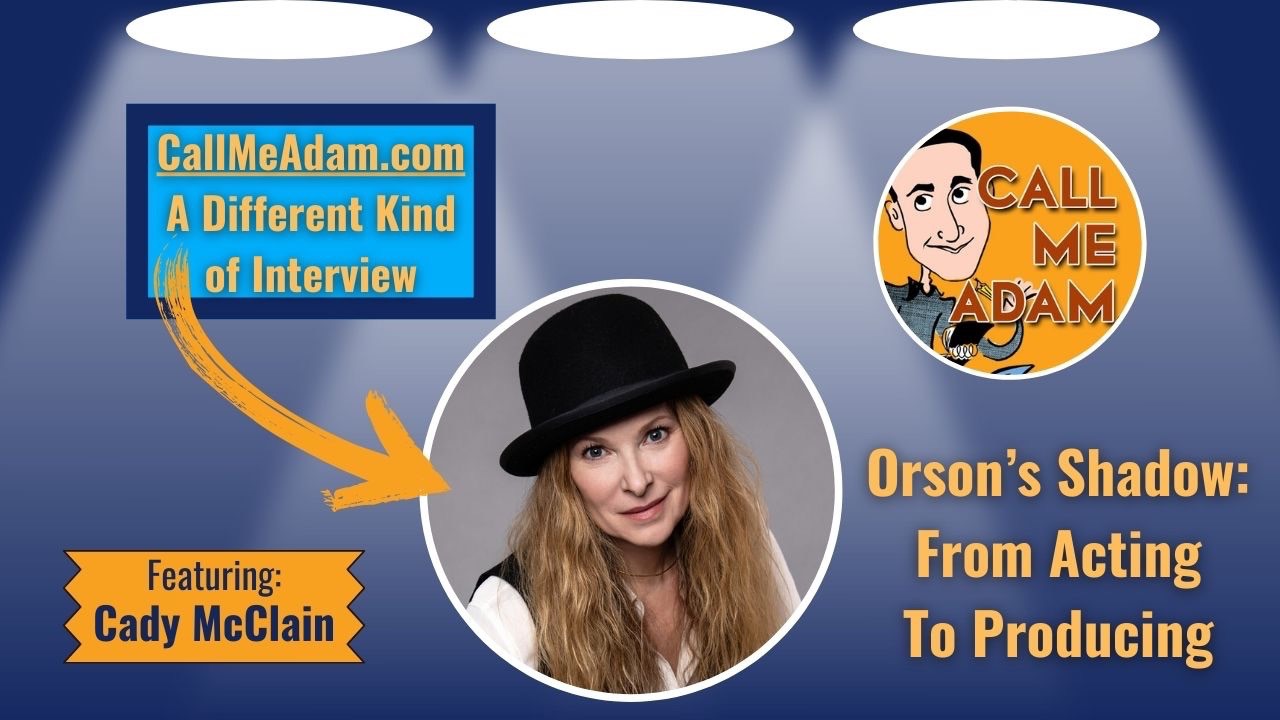 NEW Cady McClain Interview: Orson's Shadow from Acting to Producing