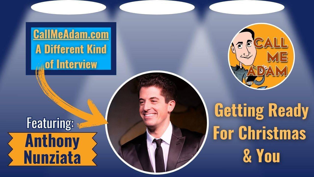 NEW Anthony Nunziata Interview: Getting Ready for Christmas & You