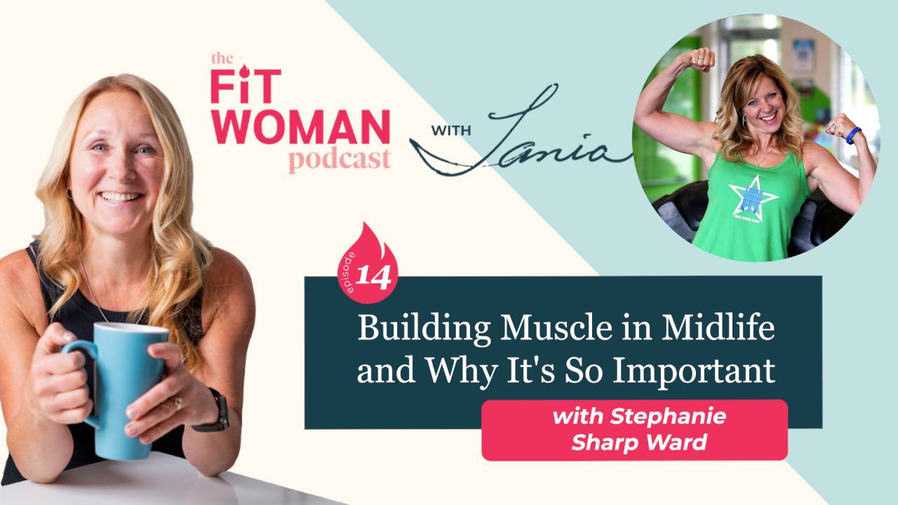 Ep 14: Building Muscle in Midlife and Why It's So Important