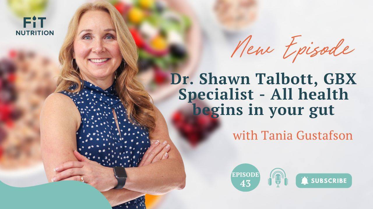 Dr. Shawn Talbott, Health Begins in Your Gut