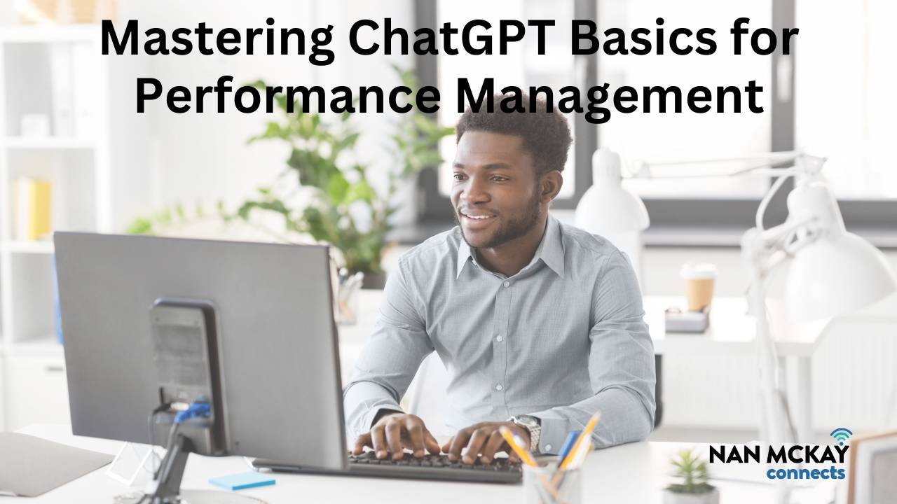 Mastering ChatGPT Basics for Performance Management