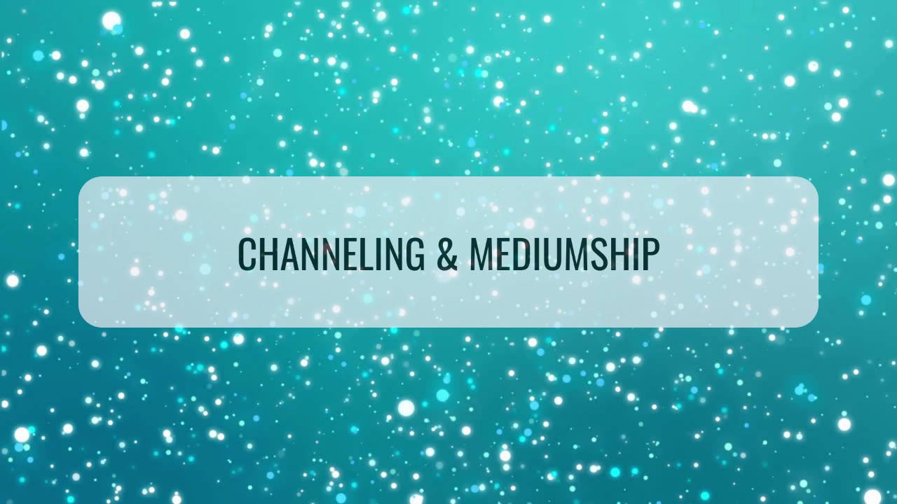 Channeling & Mediumship Courses