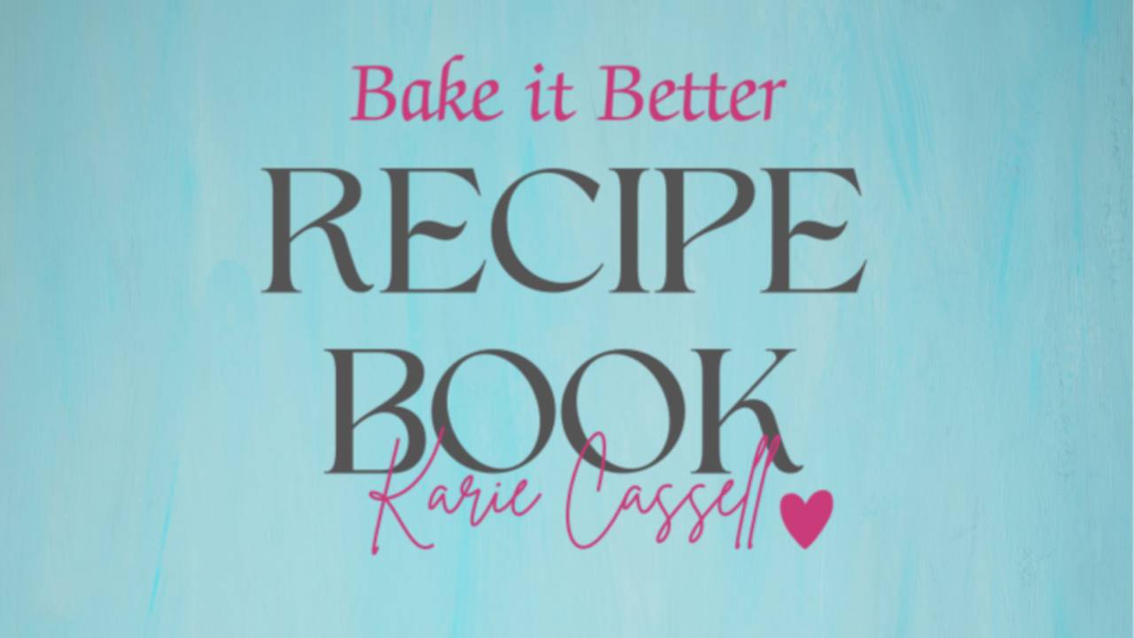 Bake It Better ebook by Karie Cassell