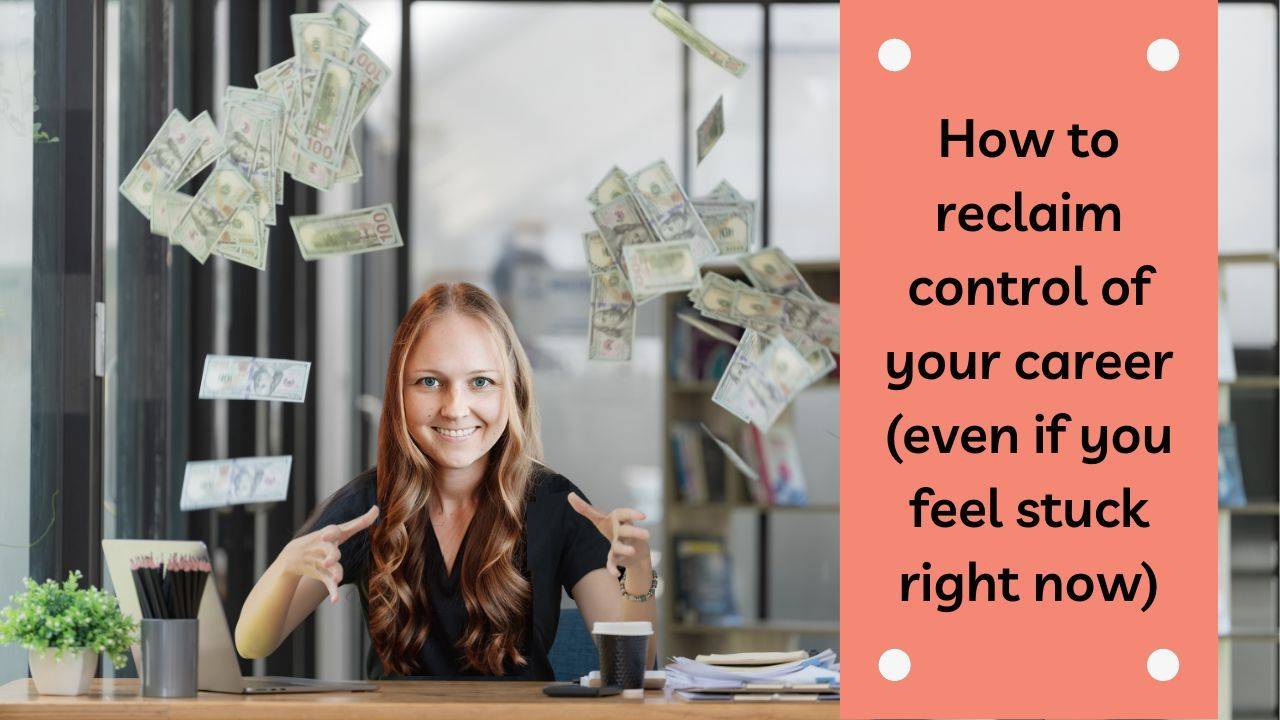 How to Reclaim Control of Your Career?