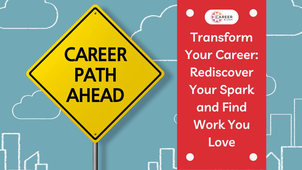 Transform Your Career:Rediscover Your Spark and Find a Career You Love