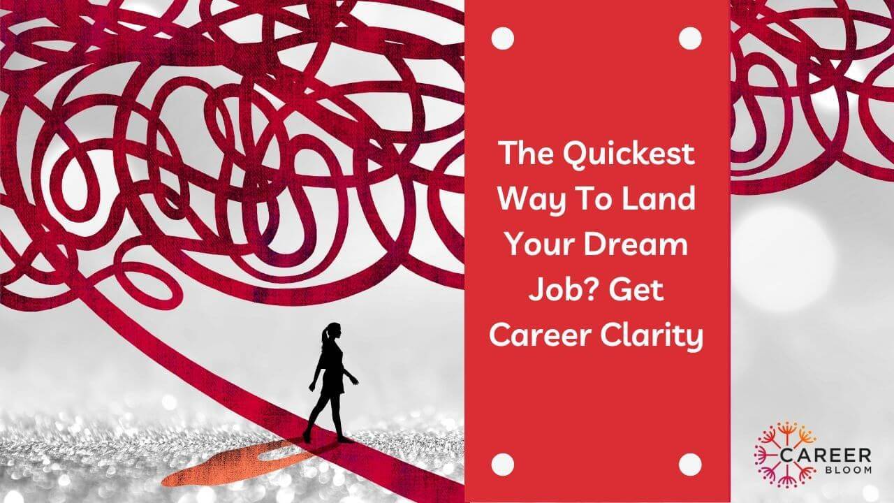 The Quickest Way To Land Your Dream Job? Get Career Clarity