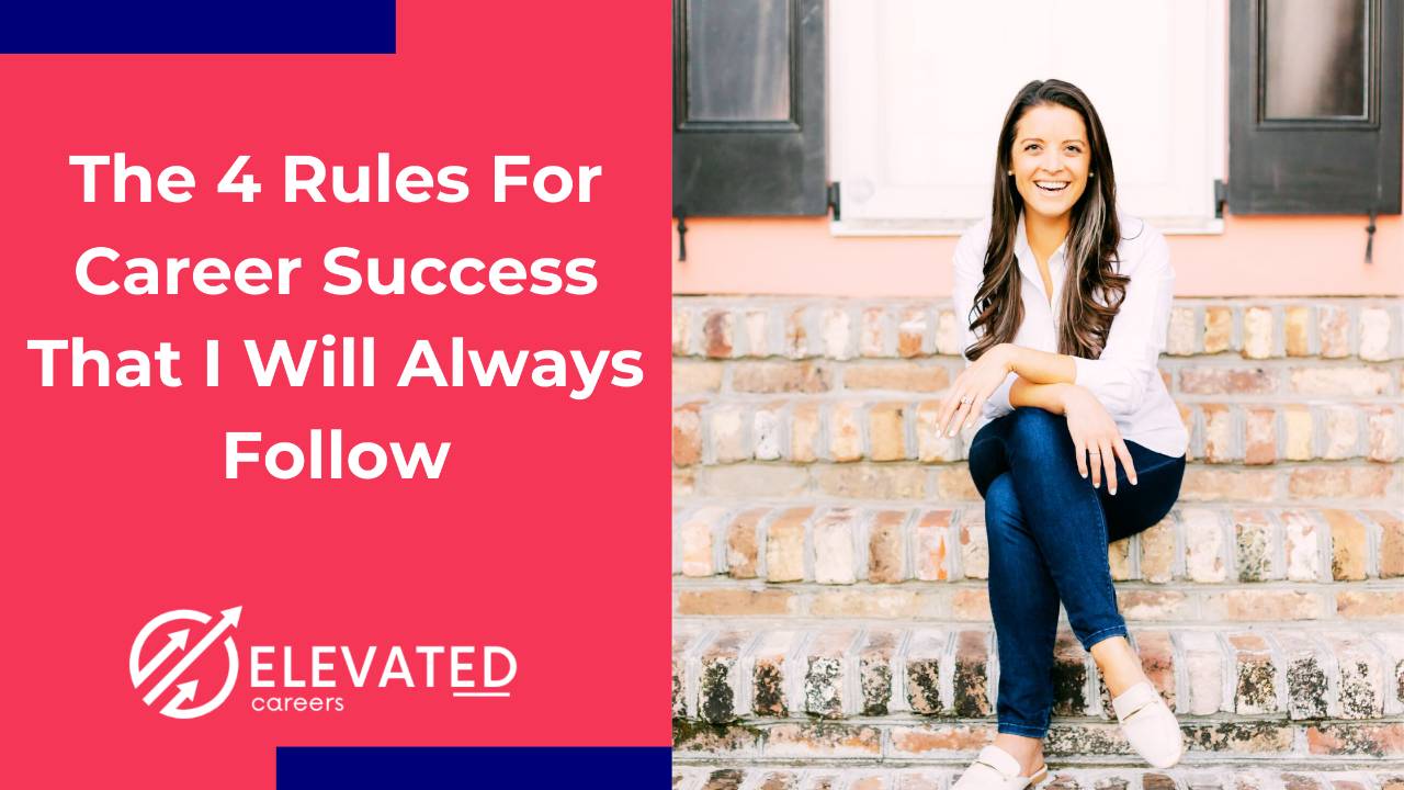 The 4 Rules For Career Success That I Will Always Follow | EC