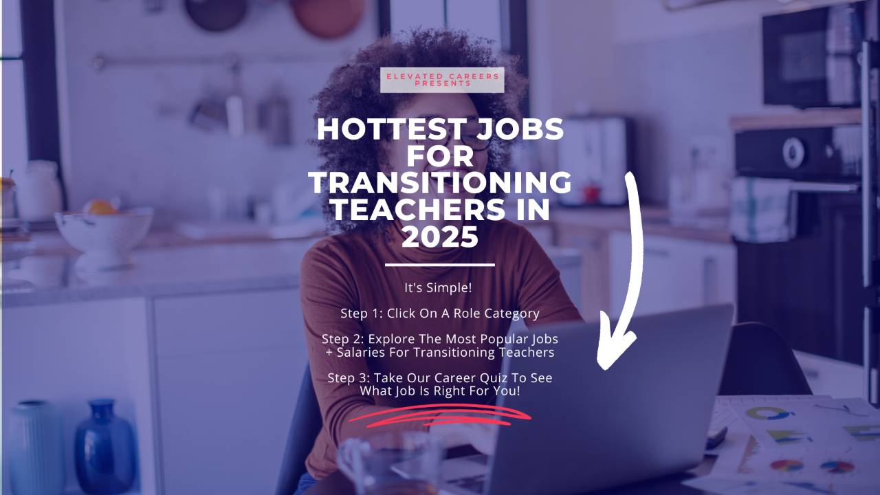 Hottest Jobs For Transitioning Teachers in 2025