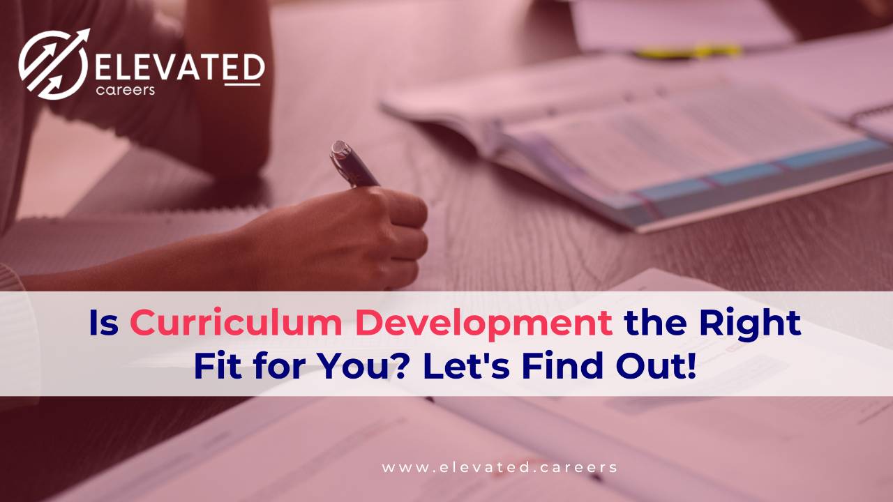 Is Curriculum Development the Right Career Move? | Elevated Careers
