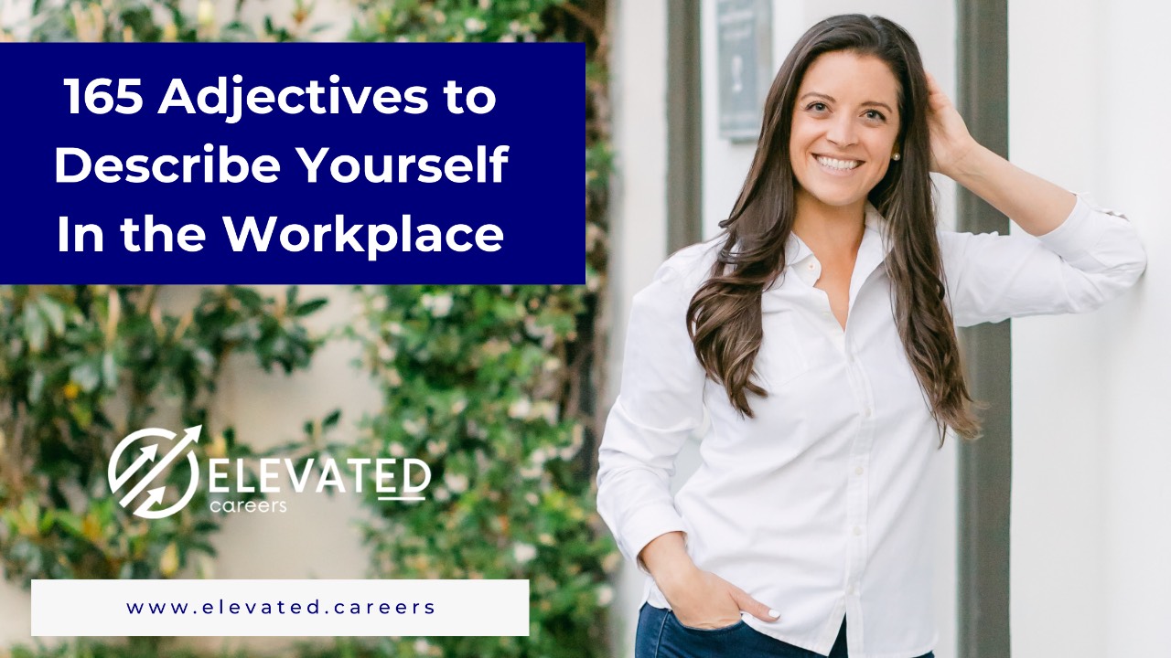 165 Adjectives to Describe Yourself In the Workplace