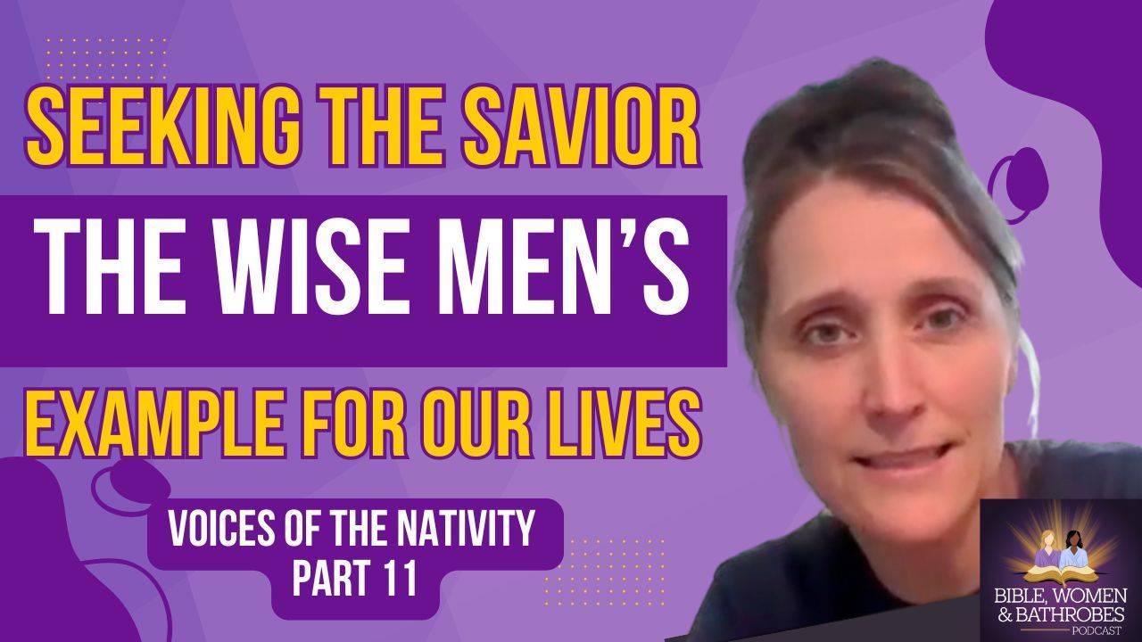 Seeking the Savior: The Wise Men's Example for Modern Life