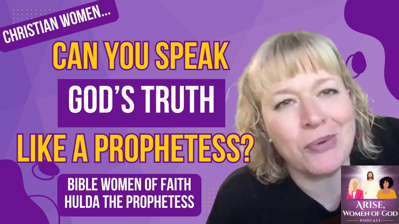 Huldah the Prophetess: Bold Faith for Women Today