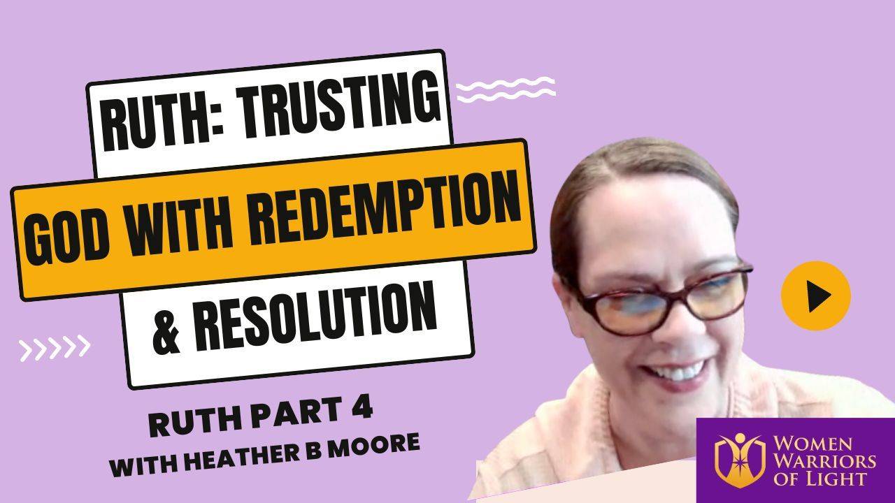 Ruth Part 4: Trusting God for Redemption & Resolution
