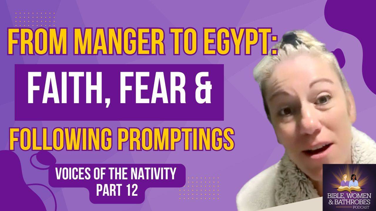 From Manger to Egypt: A Tale of Faith, Fear, and Following Promptings