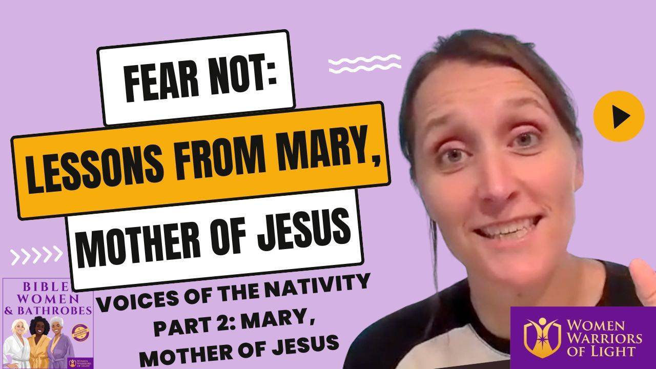 Fear Not: Lessons from Mary, Mother of Jesus