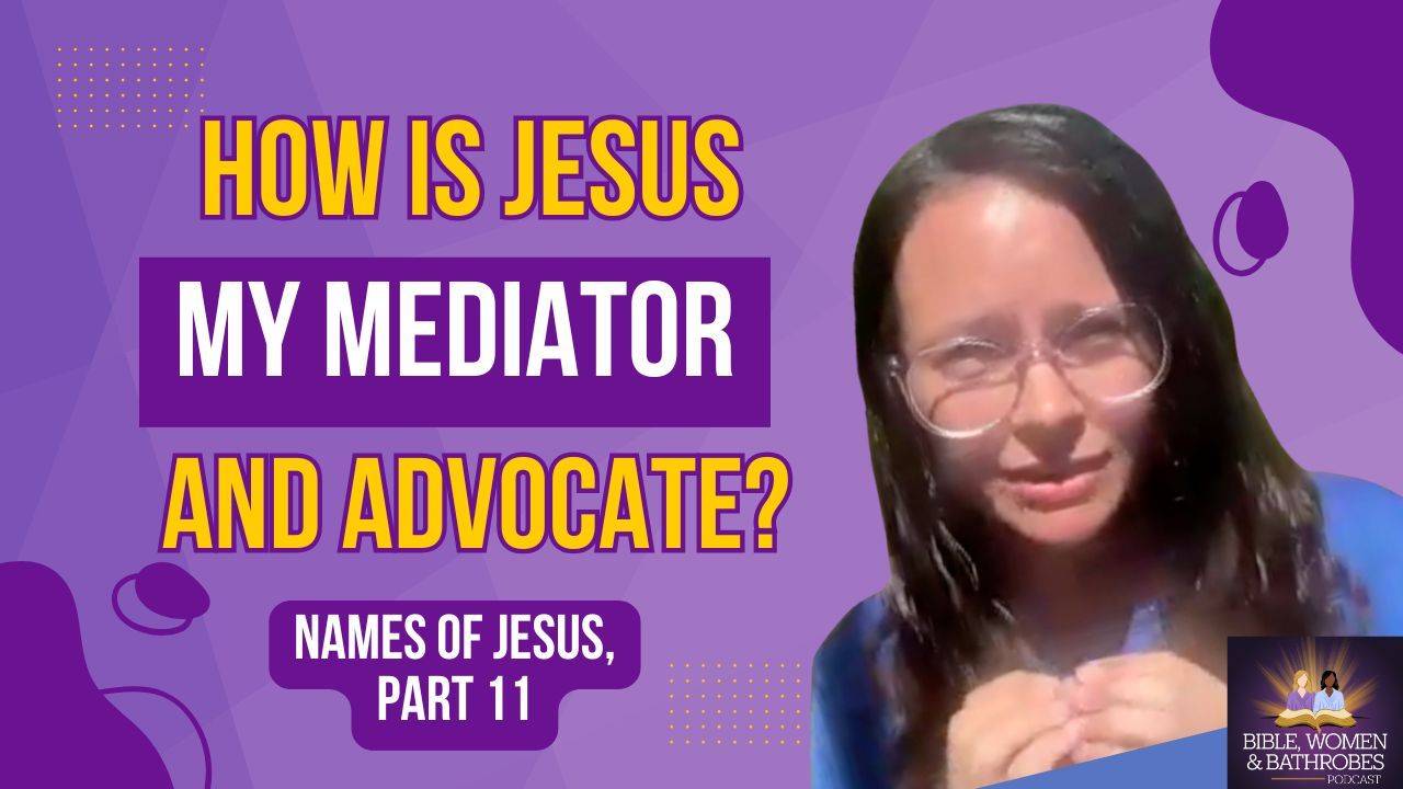 Jesus Christ: Our Advocate and Mediator Explained