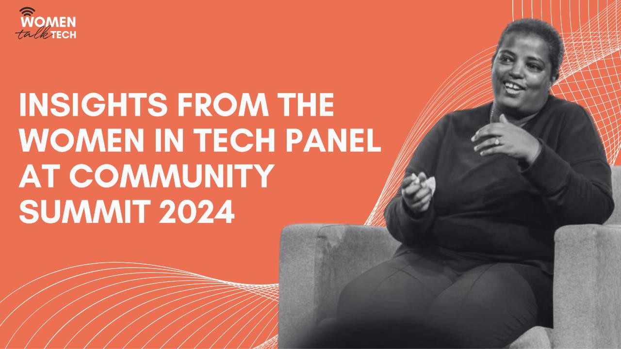 Insights from The Women in Tech Panel at Community Summit 2024