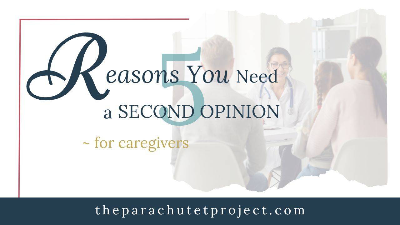 5 Reasons Caregivers Need a Second Opinion