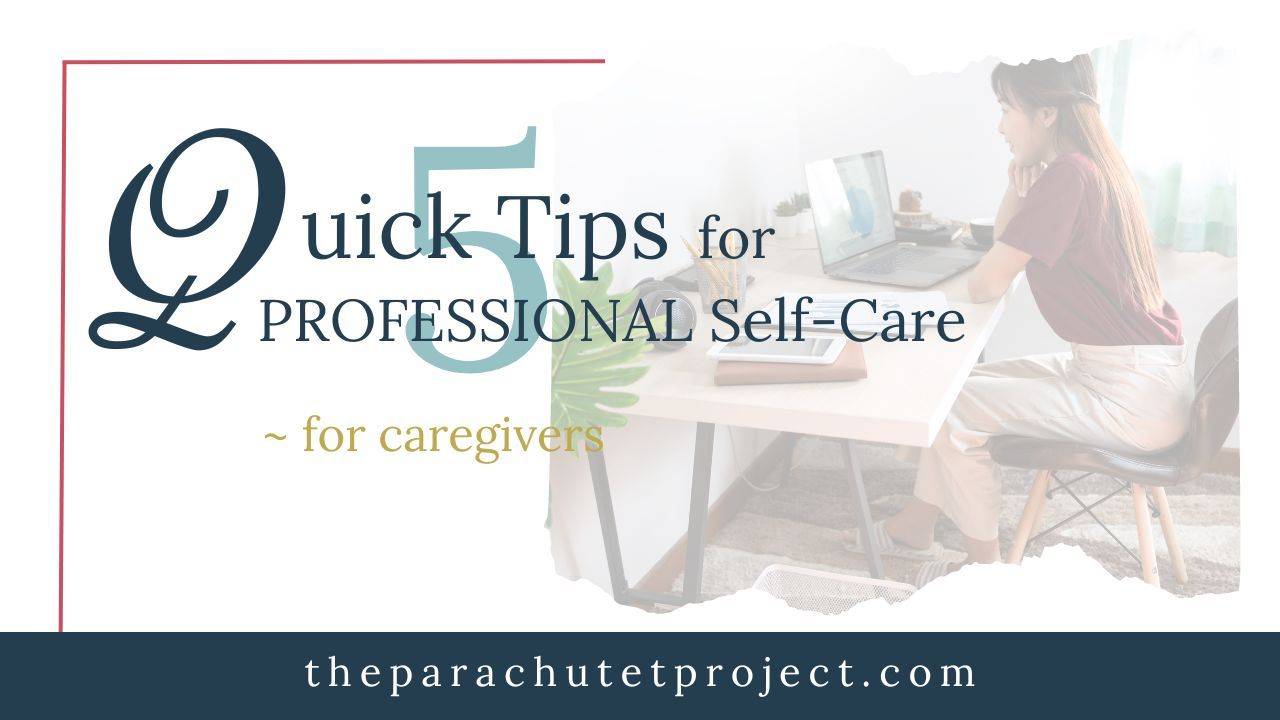 5 Quick Tips for Professional Self-Care
