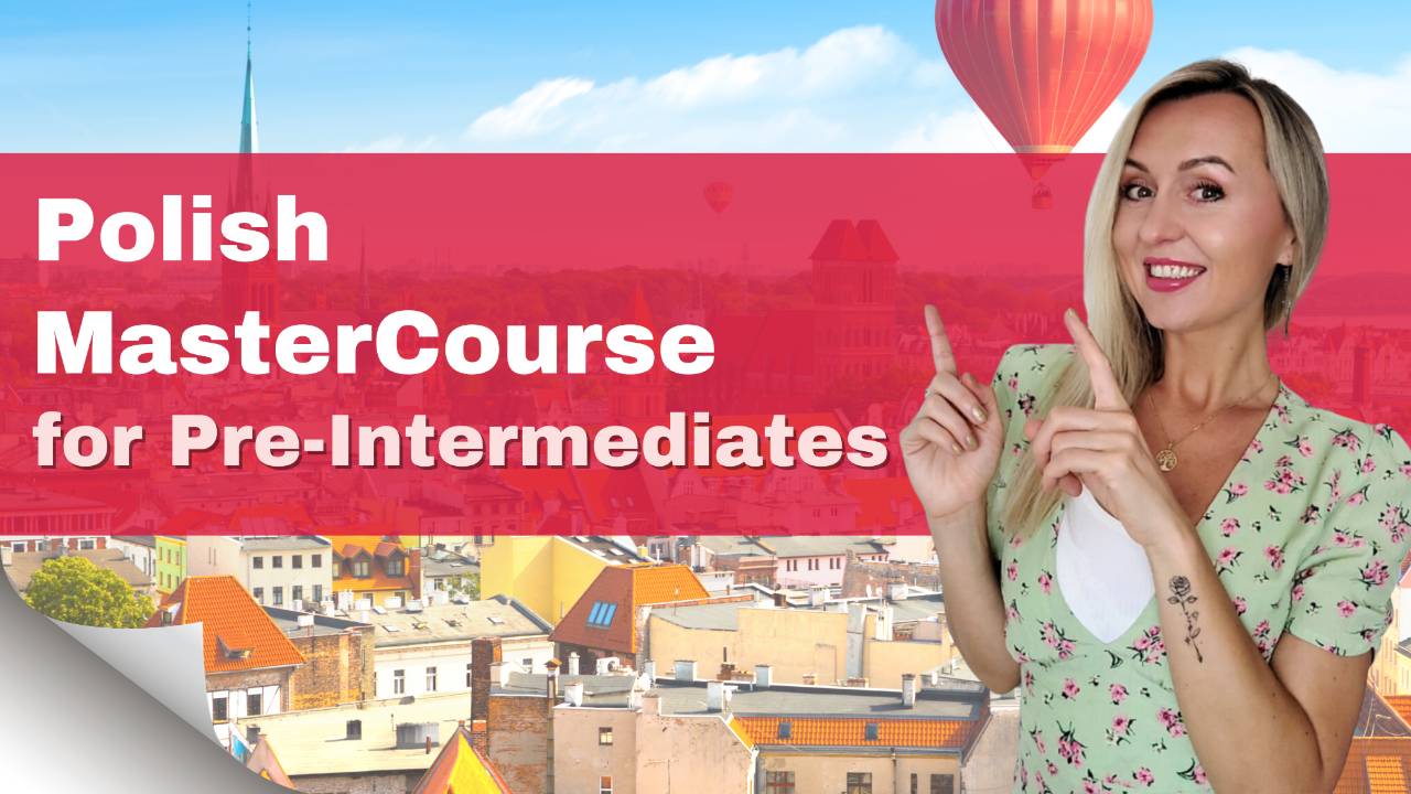 Polish MasterCourse for Pre-Intermediate: Elevate Your Language Skills