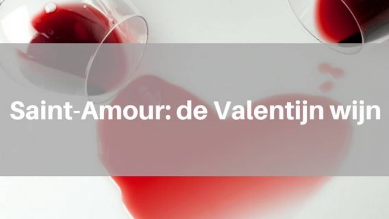 Saint-Amour: de Valentijn wijn bij uitstek! Lees snel verder
